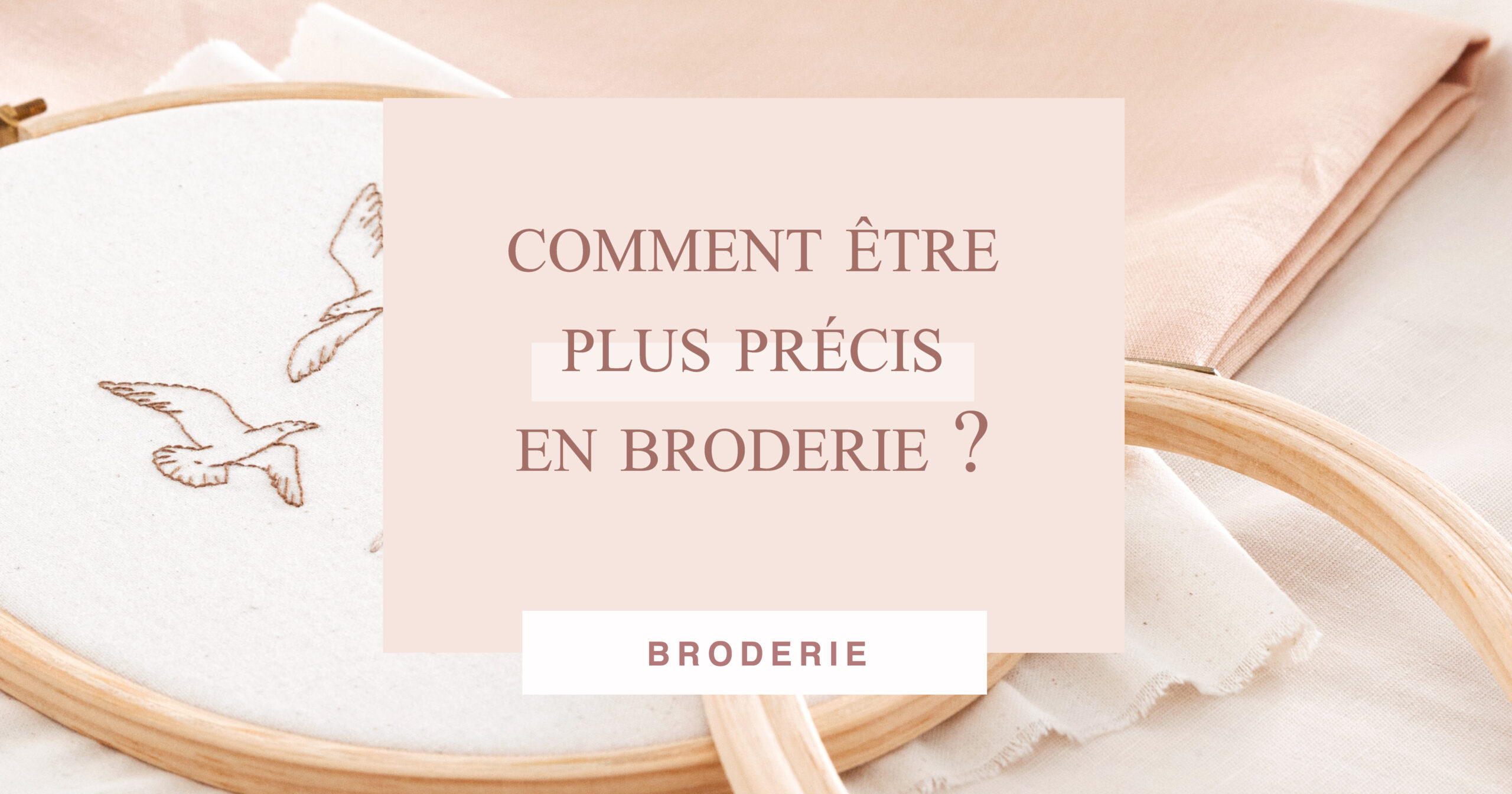 Comment être plus précis en broderie ? • Rose Capsule